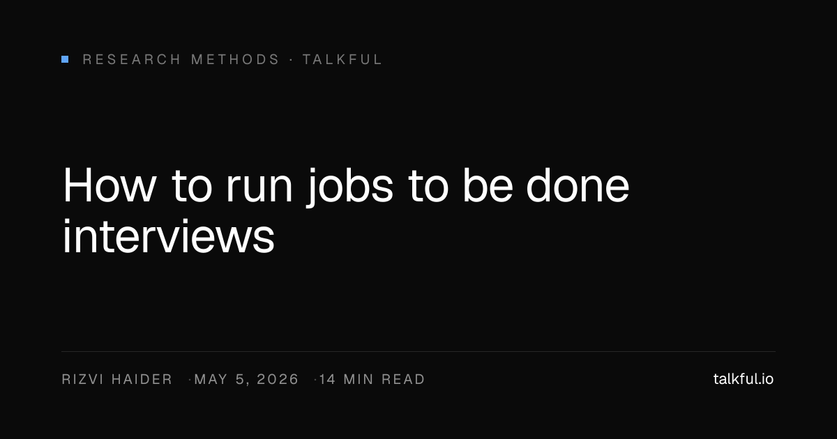How to run jobs to be done interviews · Talkful